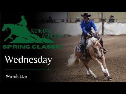 2025 Reining Alberta Spring Classic- Wednesday - Total Horse Channel ...
