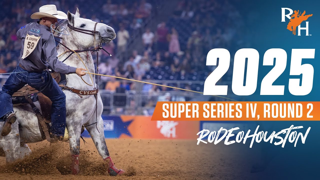 2025 RODEOHOUSTON Super Series IV, Round 2 - Total Horse Channel ...