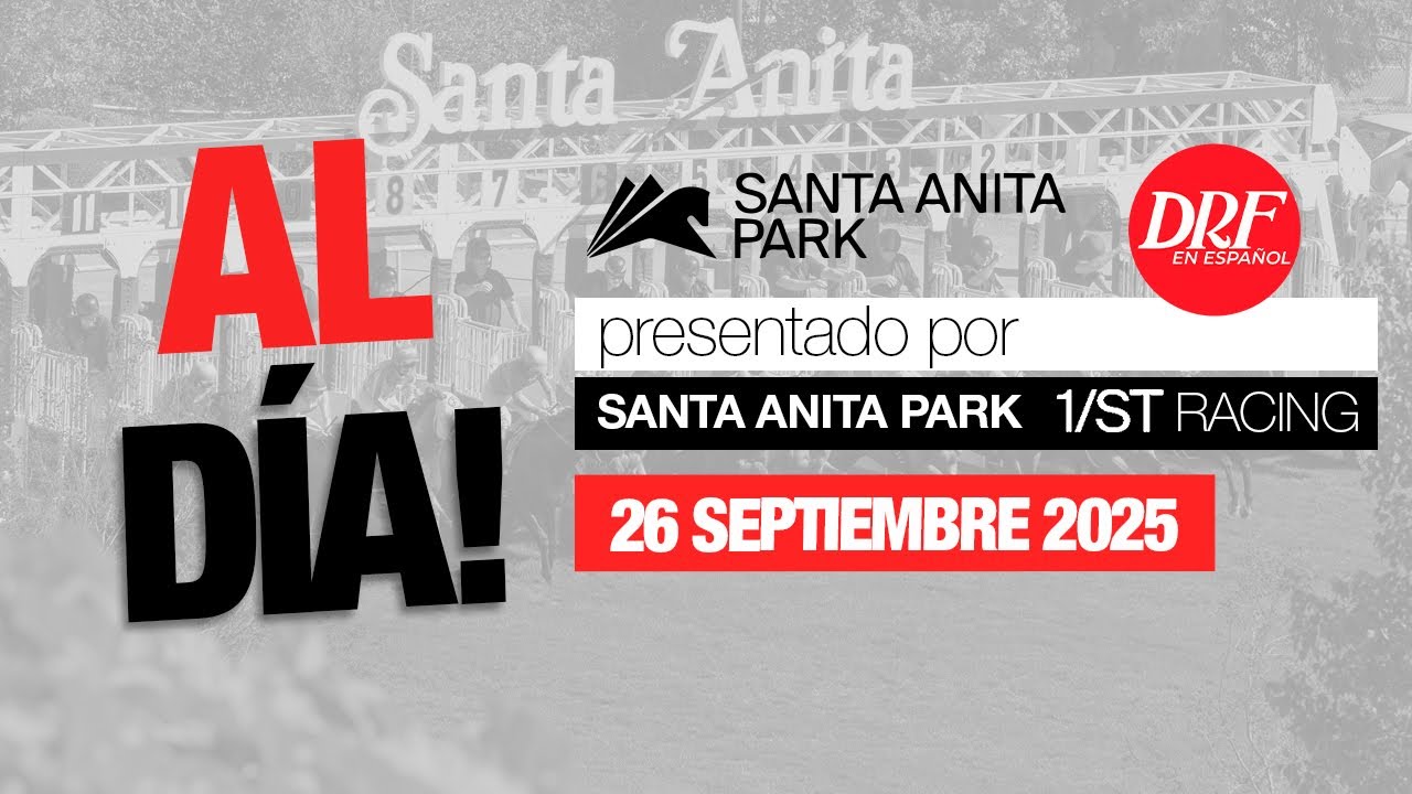 Al Día con DRF en Español / Santa Anita Park / Septiembre 26 - Total ...