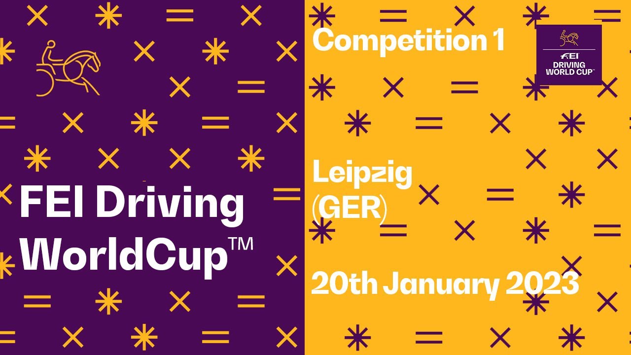 Competition 1 – FEI Driving World Cup 2022-2023 Leipzig - Total Horse ...