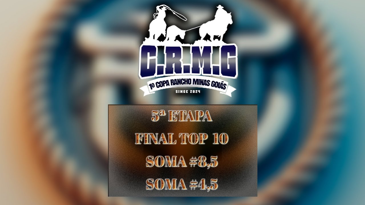 CRMG _ 5ª ETAPA E TOP 10 _ SOMA #8,5 & SOMA #4,5 - Total Horse Channel ...