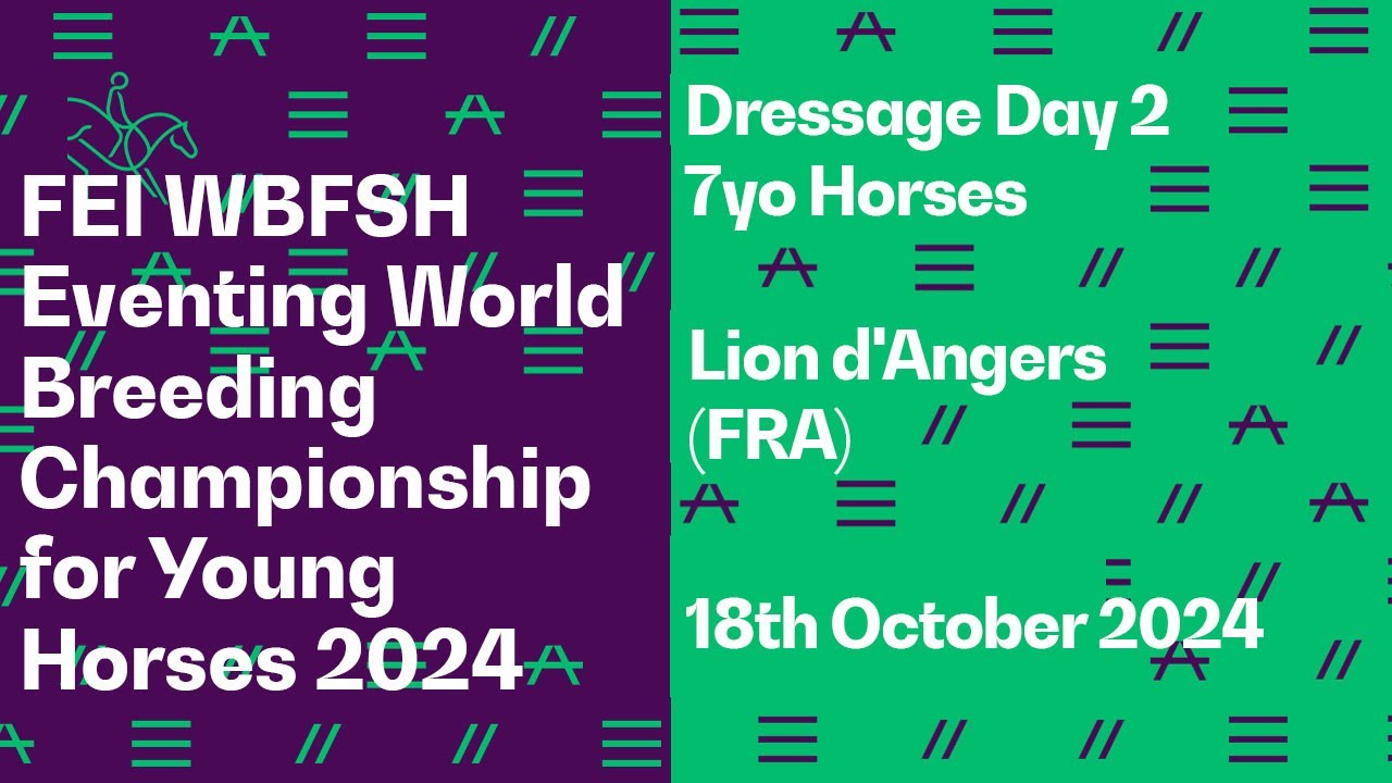 Dressage Day 2 7yo horses I FEI WBFSH Eventing World Breeding ...