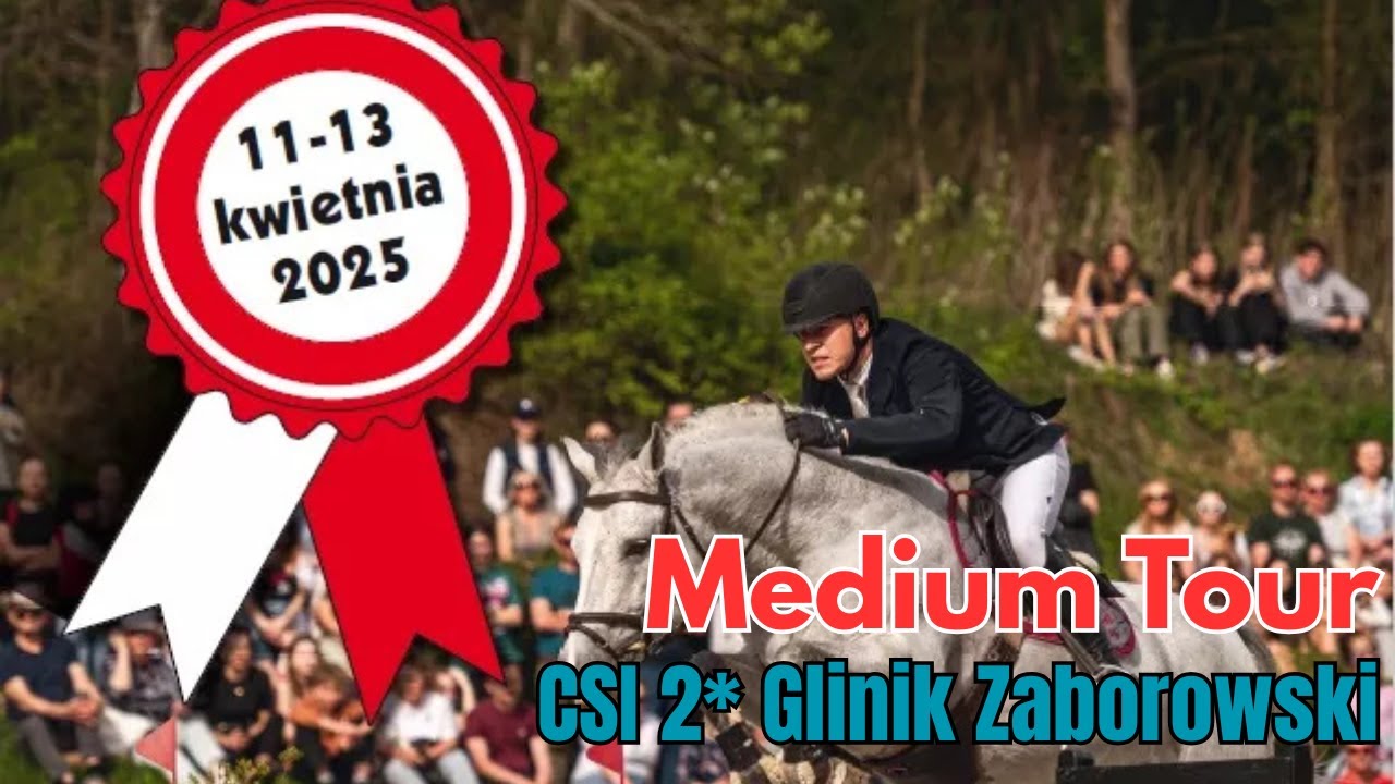 LIVE 🔴 🏇 CSI2* GLINIK ZABOROWSKI | MEDIUM TOUR FINAL | 135 cm [13.04. ...