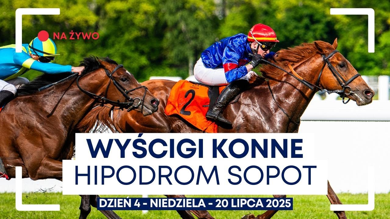 NA ŻYWO: SOPOT – WYŚCIGI KONNE | 20.07.2025 – Total Horse Channel ...
