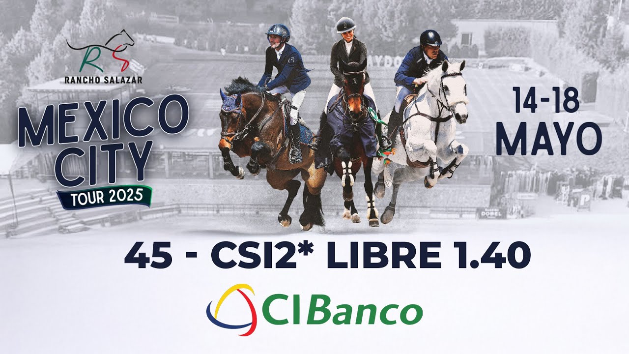 Prueba 45 – CSI2* Libre 1.40 CI BANCO | Mexico City Tour Rancho Salazar CSI 2* 2025 - Total ...