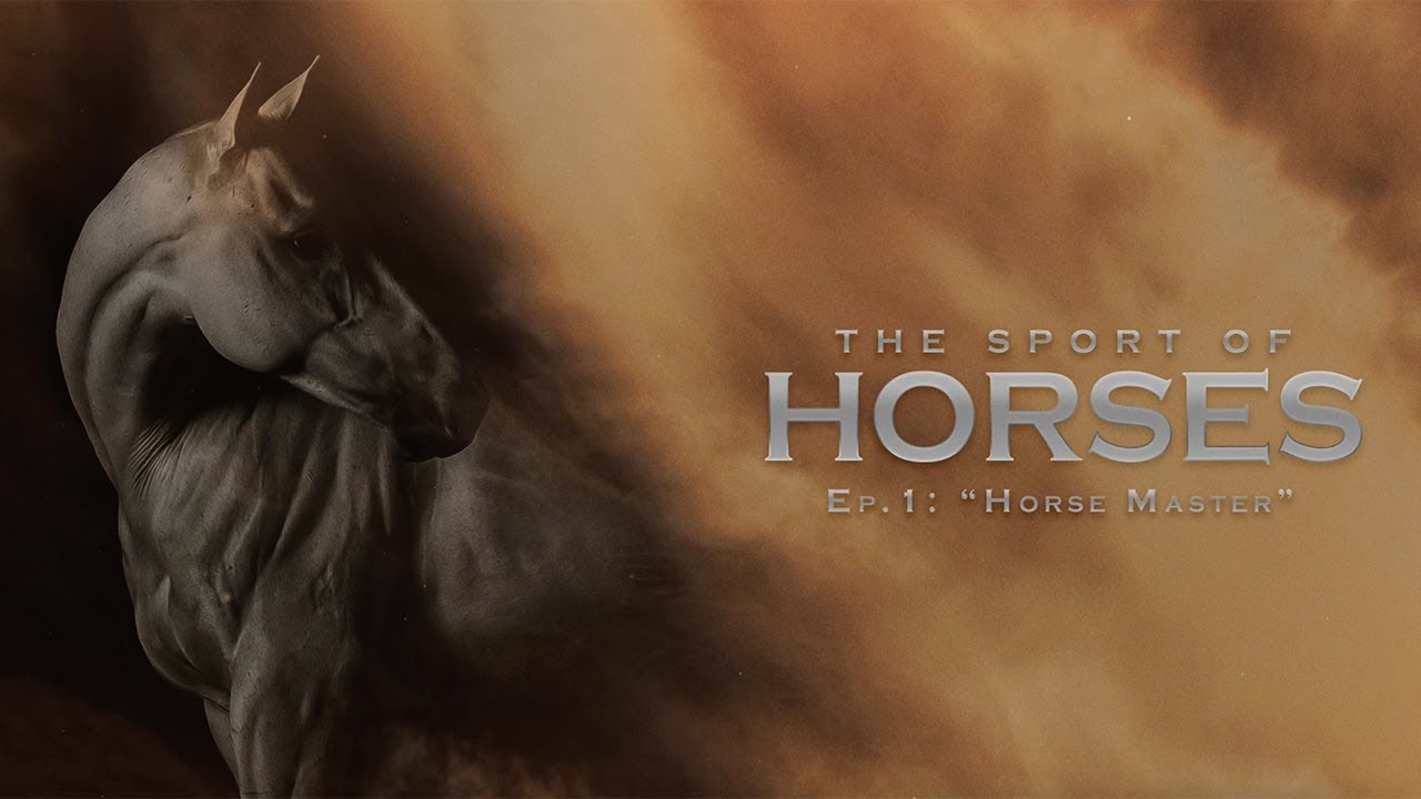 Sport of Horses | Episode 1- Horse Master - Total Horse Channel ...