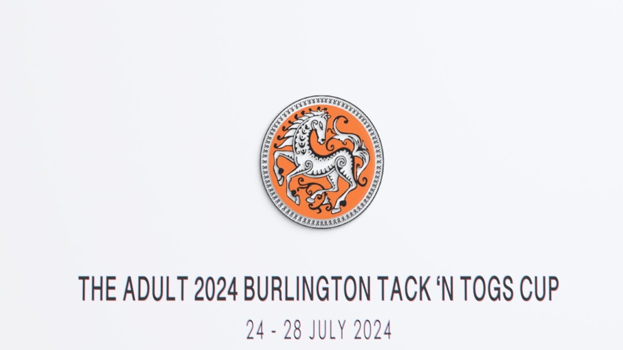 THE 2024 ADULT BURLINGTON TACK ‘N TOGS CUP, Saturday 27 July 2024 ...