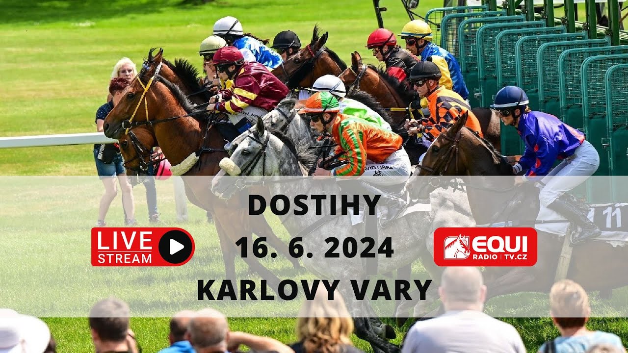 ŽIVĚ 🔴 | dostihy Karlovy Vary – 16. 6. 2024 - Total Horse Channel ...